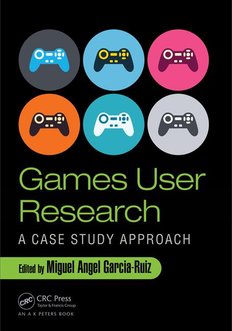 Games User Research: A Case Study Approach | Gareth W. Young
